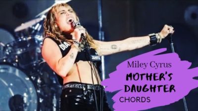 Miley Cyrus - Mother's Daughter Chords - Guitartwitt