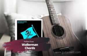 Nathan Evans - Wellerman Chords For Guitar Piano & Ukulele - Guitartwitt