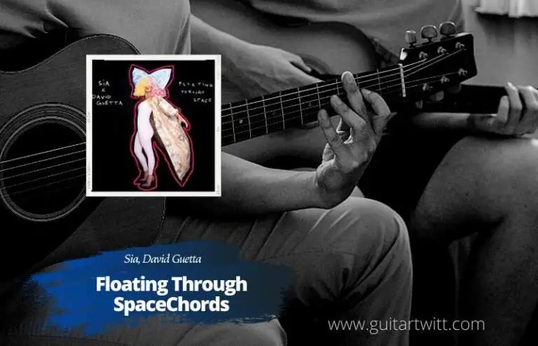 Sia & David Guetta - Floating Through Space Chords For Guitar Piano ...
