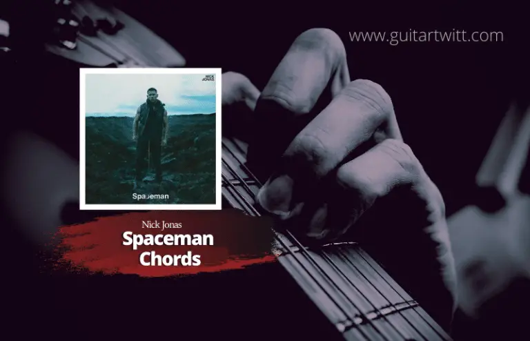 Nick Jonas - Spaceman Chords For Guitar Piano & Ukulele- Guitartwitt