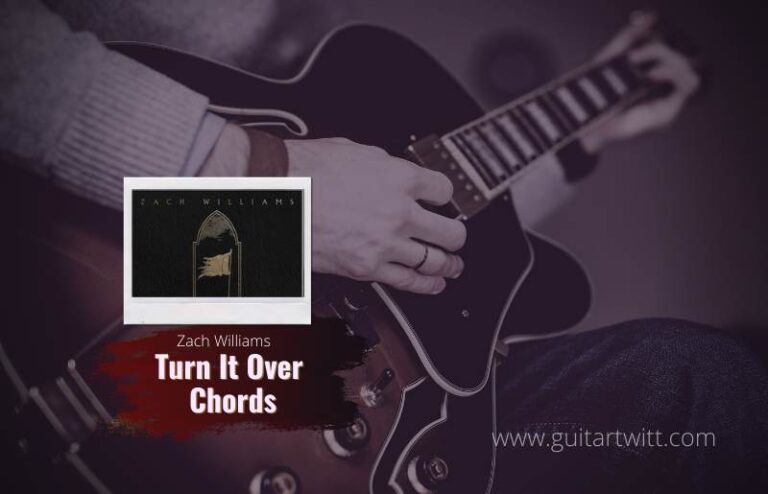 Zach Williams - Turn It Over Chords For Guitar Piano & Ukulele ...
