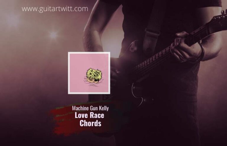 Machine Gun Kelly - Love Race Chords Feat. Kellin Quinn For Guitar ...