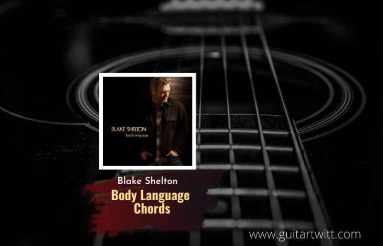 Blake Shelton- Body Language Chords Feat.The Swon Brothers - Guitartwitt