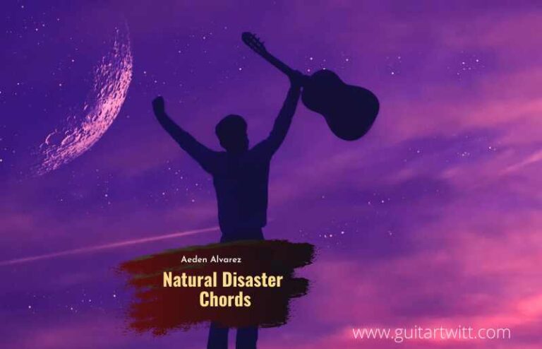 Natural Disaster Chords By Aeden Alvarez For Guitar Piano & Ukulele ...