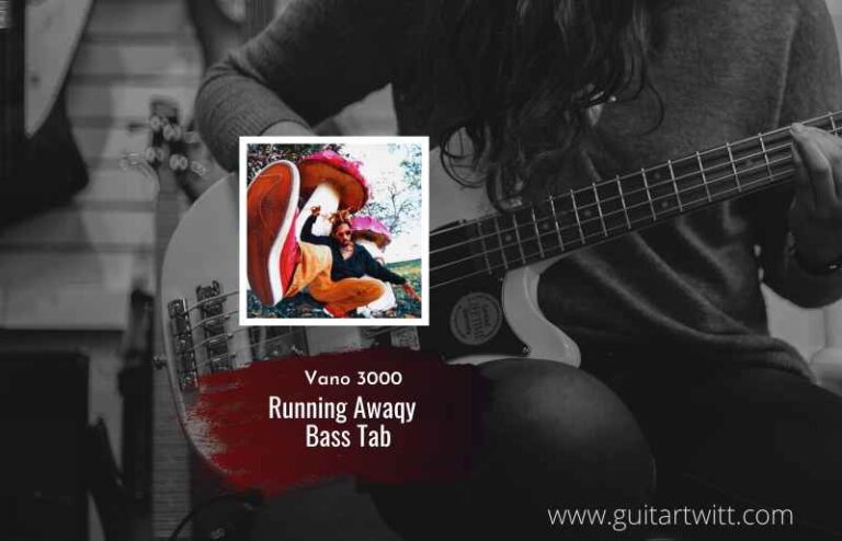 VANO 3000 - Running Away Bass Tab For Guitar Piano & Ukulele - Guitartwitt
