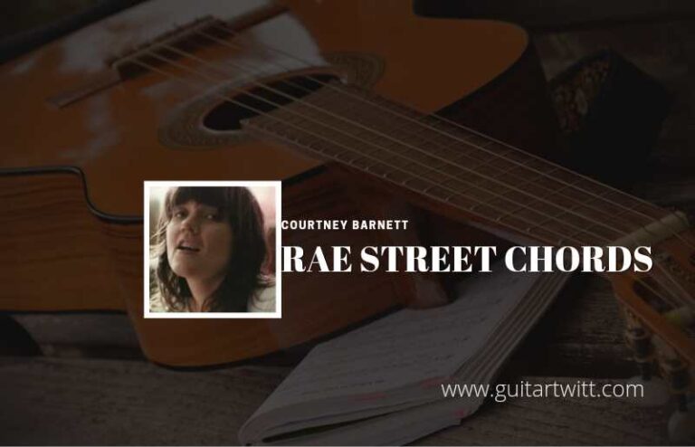 Rae Street Chords By Courtney Barnett - Guitartwitt