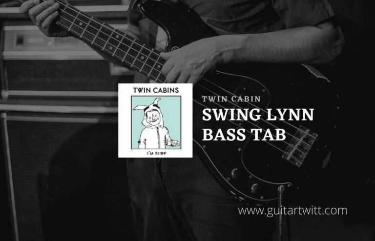 Swing Lynn Bass Tab By Twin Cabins - Guitartwitt