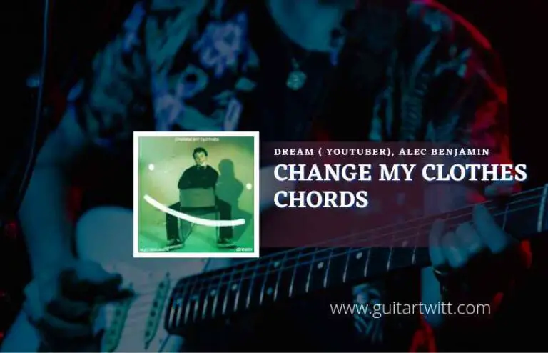 Change My Clothes Chords By Dream (YouTuber) & Alec Benjamin - Guitartwitt