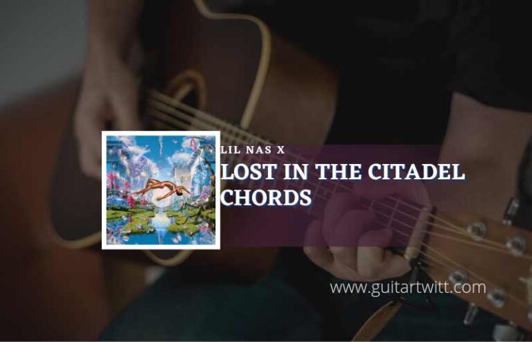 Lost In The Citadel Chords By Lil Nas X - Guitartwitt