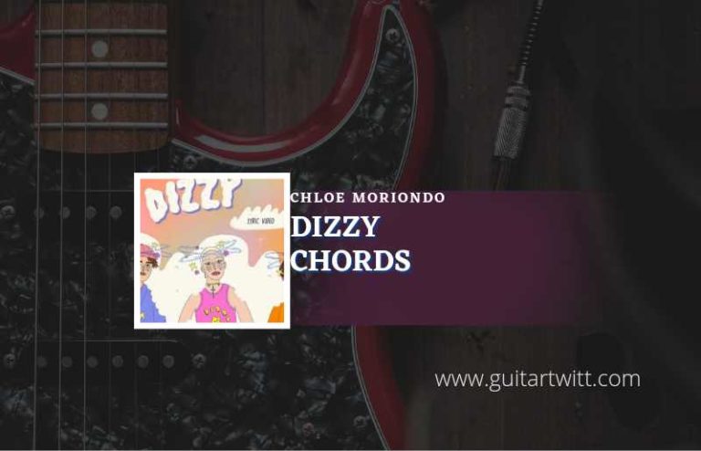 Dizzy Chords By Chloe Moriondo Feat. Thomas Headon - Guitartwitt