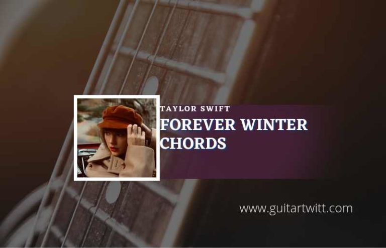 Forever Winter Chords By Taylor Swift - Guitartwitt