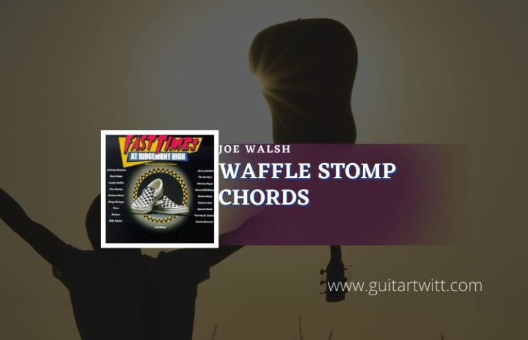 Waffle Stomp Chords By Joe Walsh - Guitartwitt