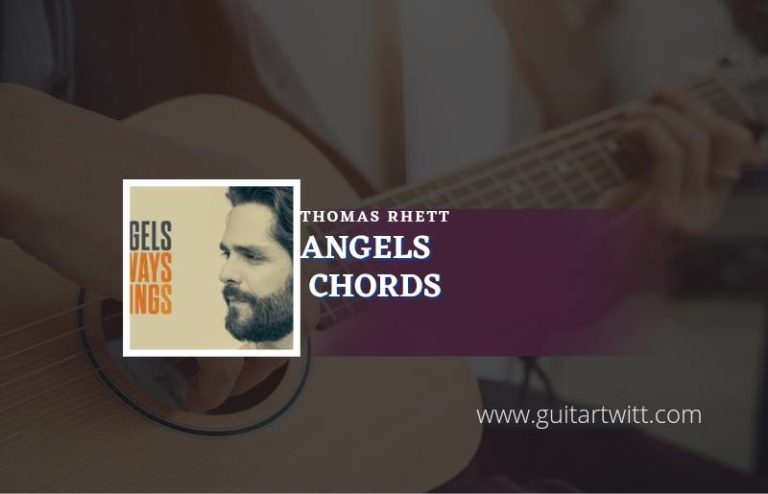 Angels Chords By Thomas Rhett - Guitartwitt