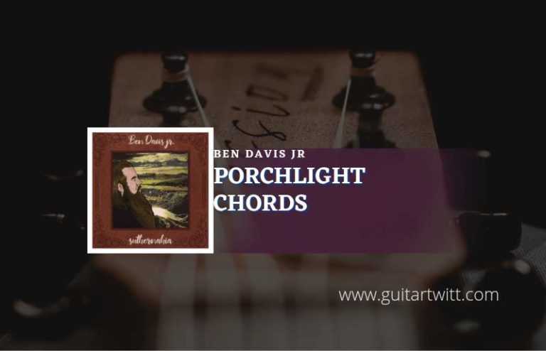 Porchlight Chords By Ben Davis Jr - Guitartwitt