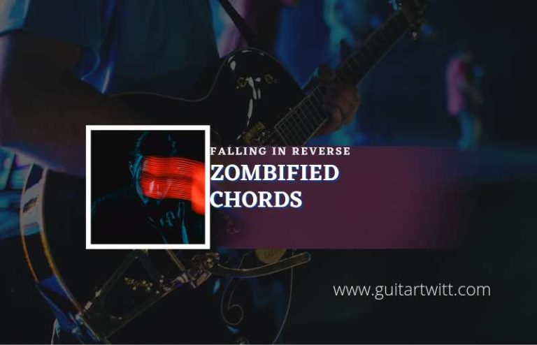 Zombified Chords By Falling In Reverse - Guitartwitt