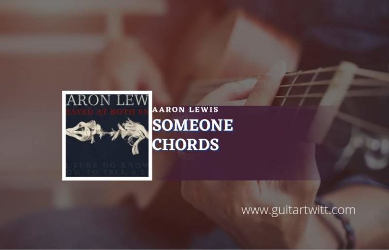 Someone Chords By Aaron Lewis - Guitartwitt