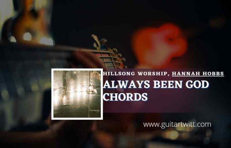 Always Been God Chords By Hillsong Worship & Hannah Hobbs - Guitartwitt