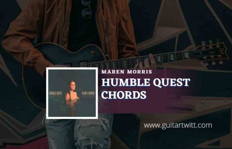Humble Quest Chords By Maren Morris - Guitartwitt