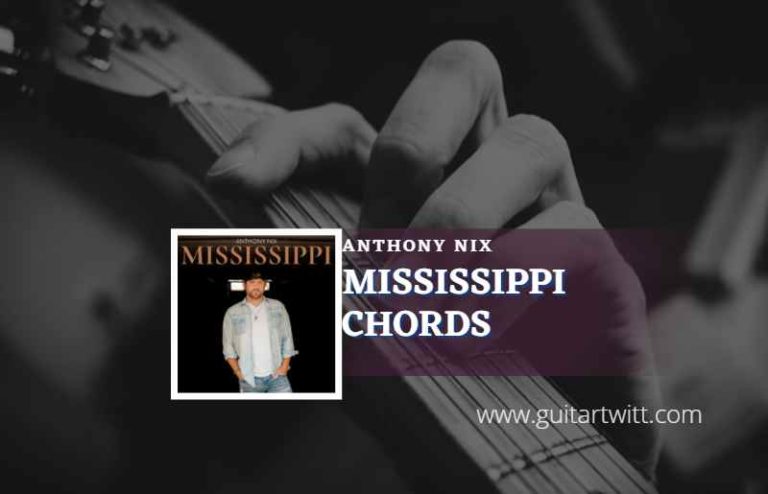 Mississippi Chords By Anthony Nix - Guitartwitt
