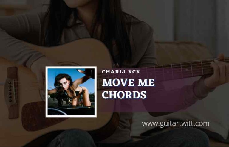 Move Me Chords By Charli XCX - Guitartwitt