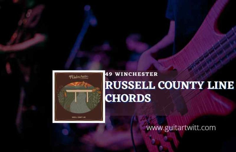 Russell County Line Chords By 49 Winchester - Guitartwitt