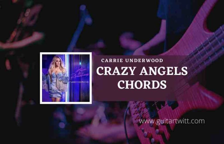 Crazy Angels Chords By Carrie Underwood - Guitartwitt