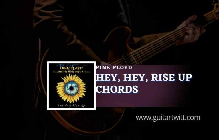 Hey Hey Rise Up Chords By Pink Floyd Feat. Andriy Khlyvnyuk - Guitartwitt