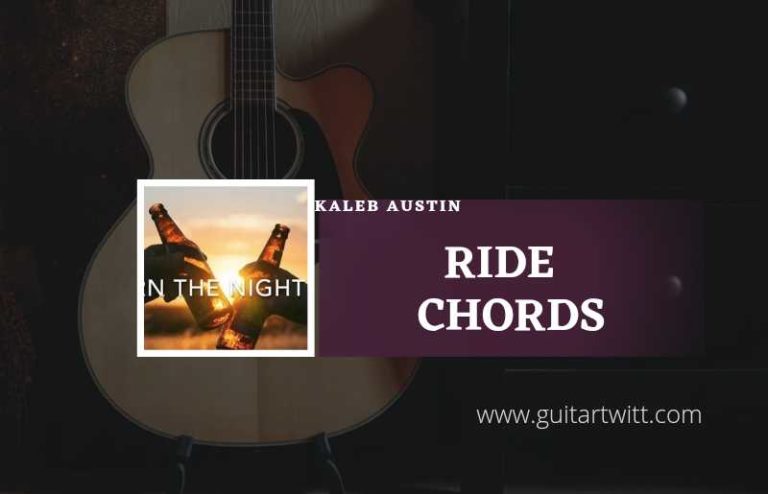 Ride Chords By Kaleb Austin - Guitartwitt