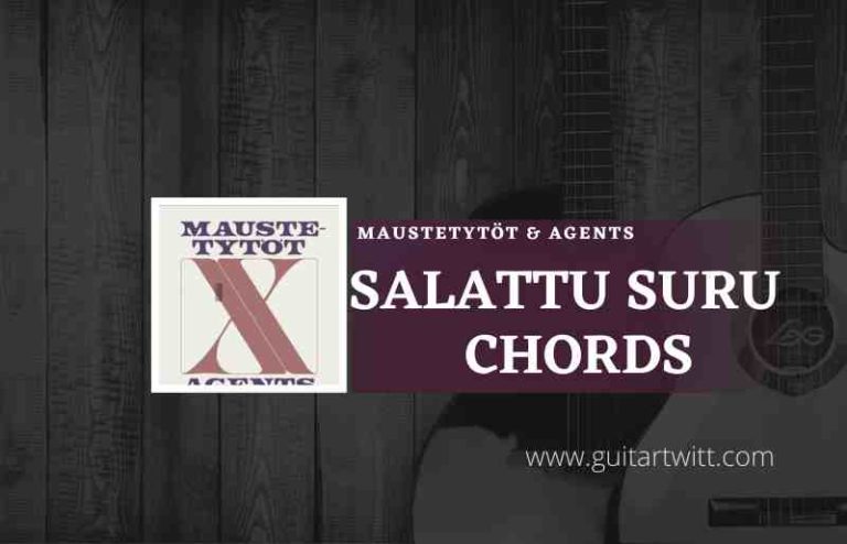 Salattu Suru Chords By Maustetytöt & Agents - Guitartwitt Salattu Suru Chords By Maustetytöt & Agents - Guitartwitt