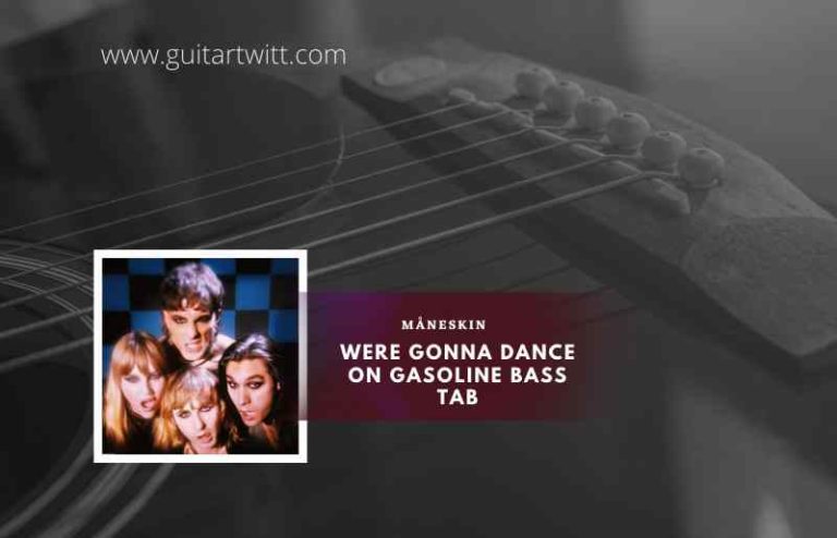 Måneskin - Were Gonna Dance On Gasoline Bass Tab - Guitartwitt