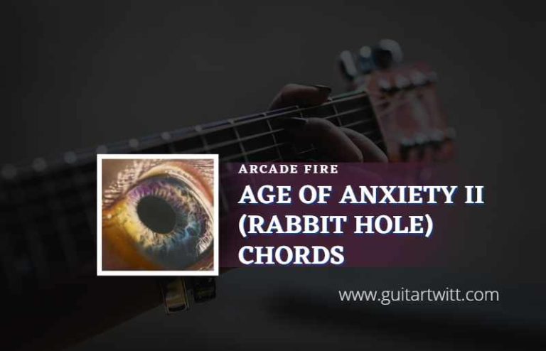 Age Of Anxiety Ii Rabbit Hole Chords By Arcade Fire - Guitartwitt Age Of Anxiety Ii Rabbit Hole Chords By Arcade Fire - Guitartwitt