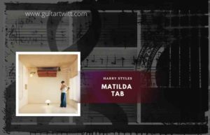 Matilda Tab By Harry Styles - Guitartwitt