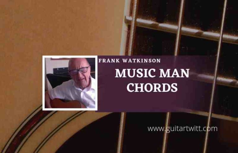 Music Man Chords By Frank Watkinson - Guitartwitt