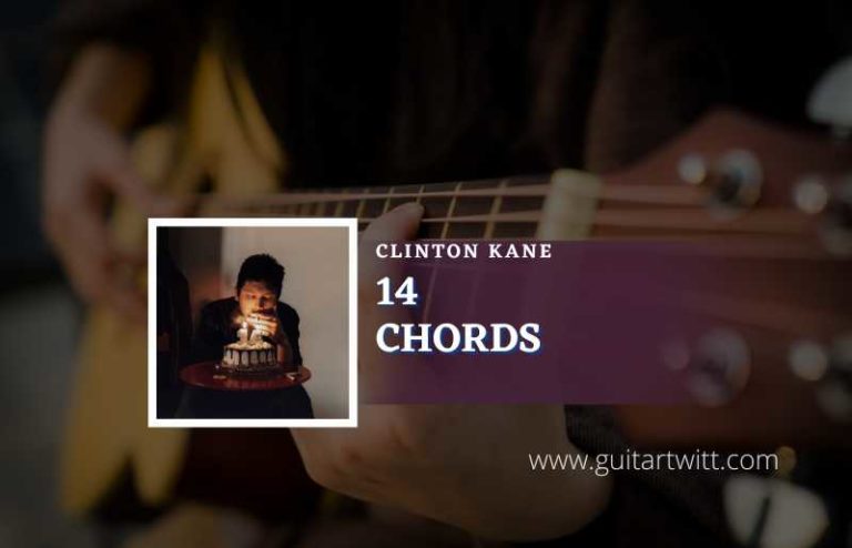14 Chords By Clinton Kane - Guitartwitt