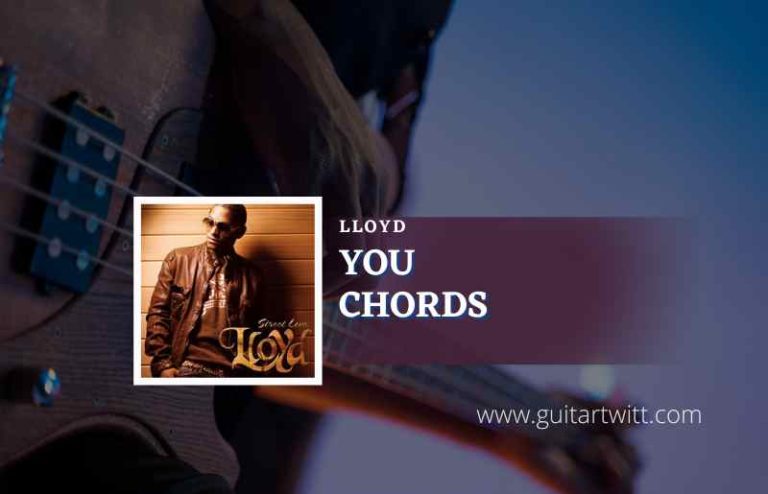 You Chords By Lloyd - Guitartwitt