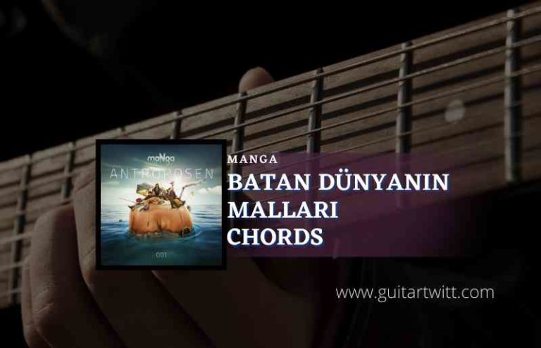 Batan Dünyanın Malları Chords By MaNga - Guitartwitt