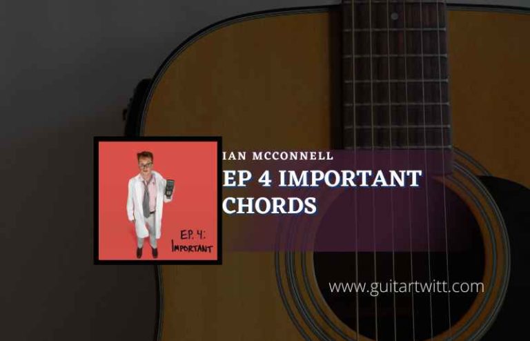 Ep 4 Important Chords By Ian McConnell - Guitartwitt