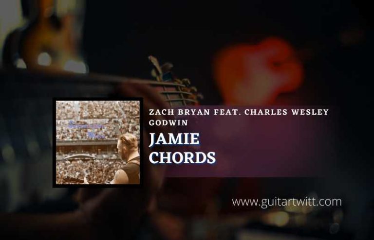 Zach Bryan - Jamie Chords Feat. Charles Wesley Godwin - Guitartwitt