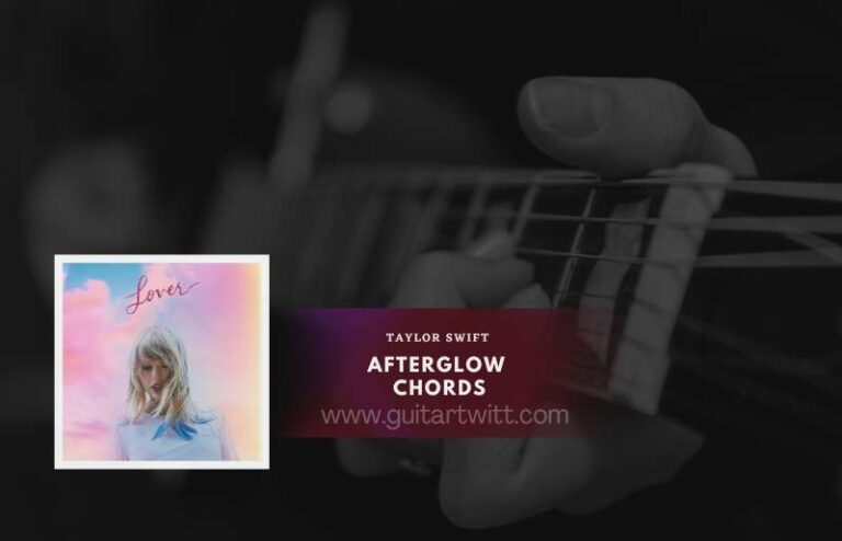 Afterglow Chords By Taylor Swift - Guitartwitt