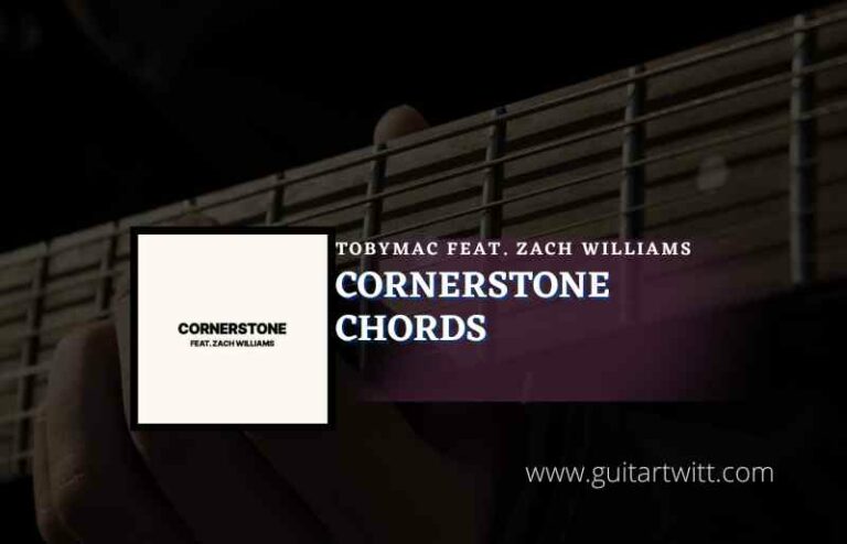 Cornerstone Chords By TobyMac Feat. Zach Williams - Guitartwitt