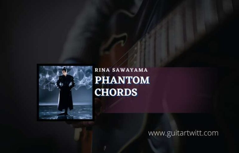 Phantom Chords By Rina Sawayama - Guitartwitt