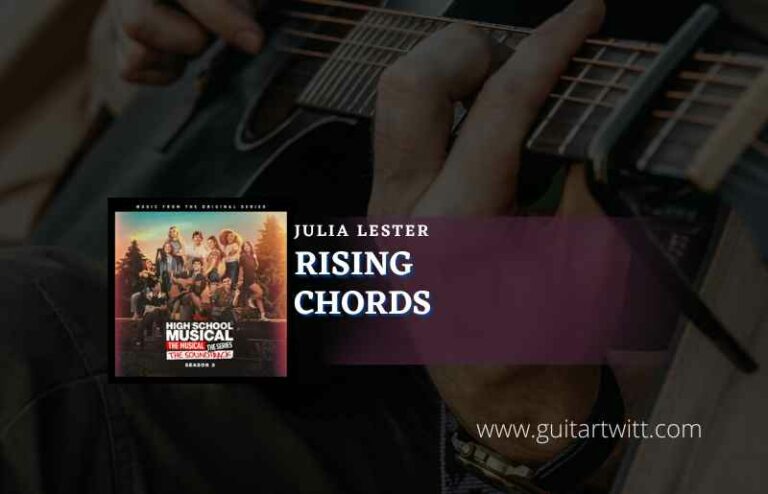 High School Musical - Rising Chords By Julia Lester - Guitartwitt