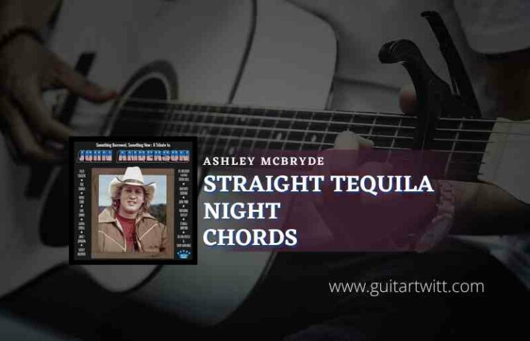 Straight Tequila Night Chords By Ashley Mcbryde Guitartwitt
