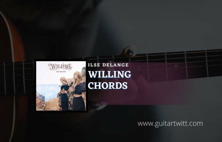 Willing Chords By Ilse DeLange - Guitartwitt