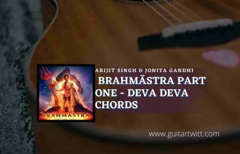Deva Deva Chords By Arijit Singh & Jonita Gandhi| Brahmāstra Part One ...