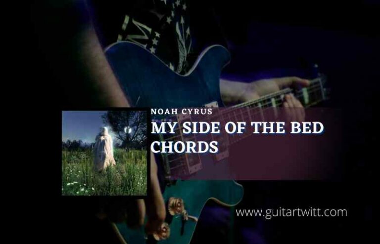 My Side Of The Bed Chords By Noah Cyrus - Guitartwitt