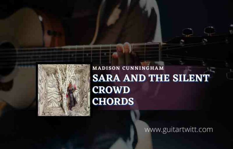 Sara And The Silent Crowd Chords By Madison Cunningham - Guitartwitt