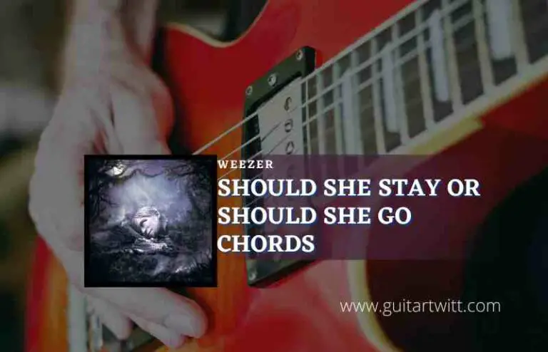 Should She Stay Or Should She Go Chords By Weezer - Guitartwitt