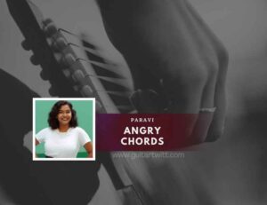 Angry Chords By Paravi - Guitartwitt
