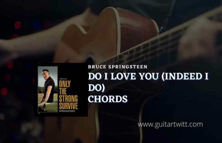 Do I Love You Indeed I Do Chords Bruce Springsteen - Guitartwitt